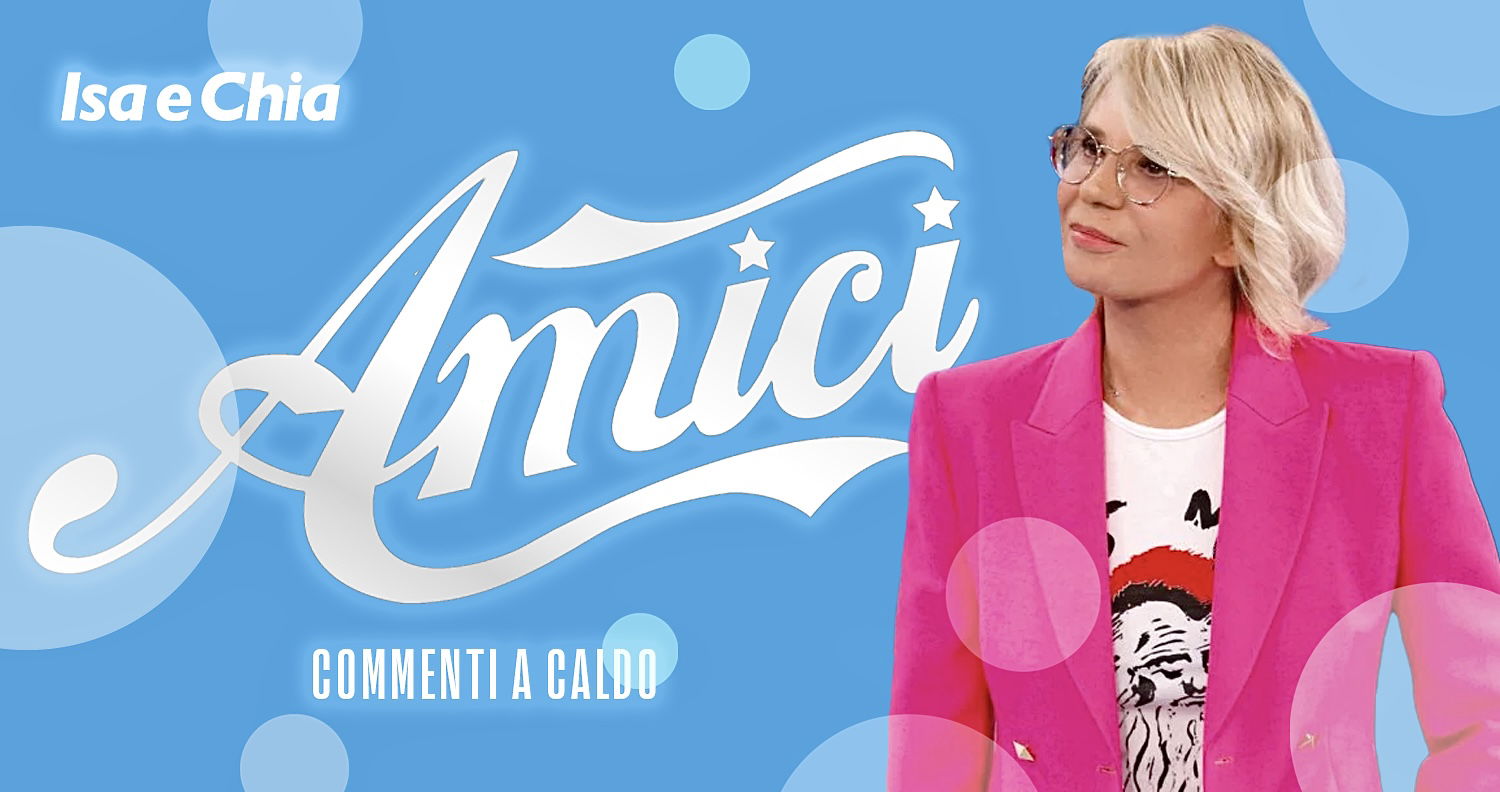 Amici 25: commenti a caldo (11/01/2026) | Isa e Chia