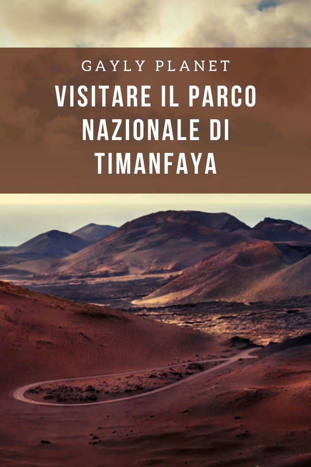 Parco Nazionale Timanfaya: Cosa vedere e informazioni da sapere per la ...